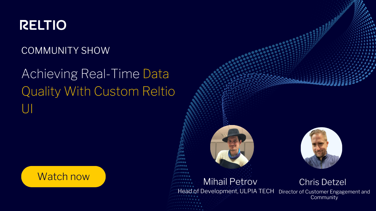 Achieving Real-Time Data Quality With Custom Reltio UI