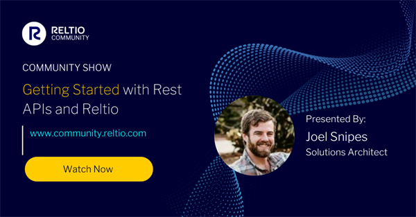 Getting Started with Rest API's and Reltio - Show