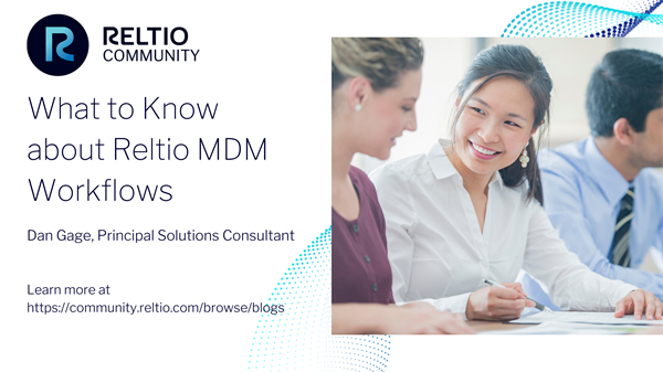 What To Know about Reltio MDM Workflows: A Demonstration