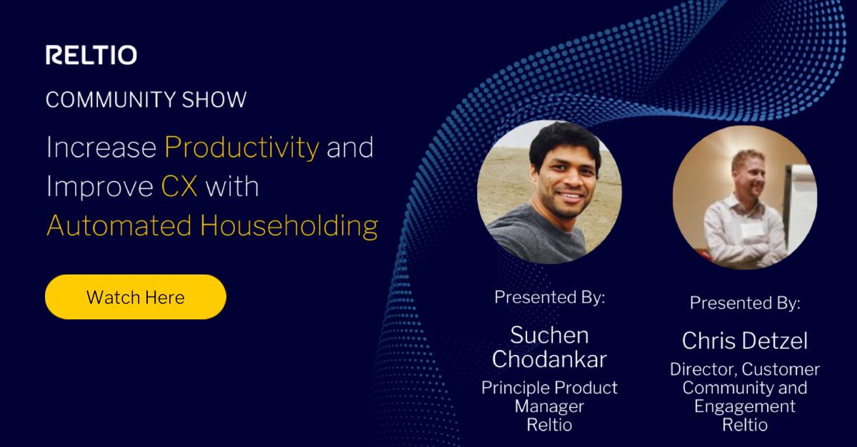 Increase Productivity and Improve CX with Automated Householding