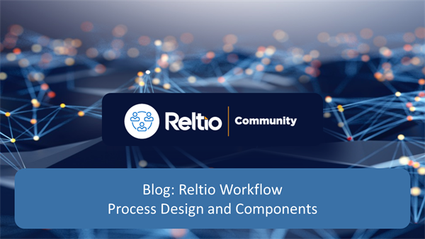 Reltio Workflow Process Design and Components