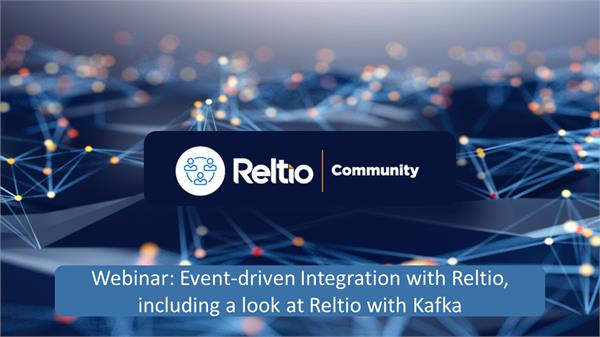 Event-driven Integration with Reltio, including a look at Reltio with ...