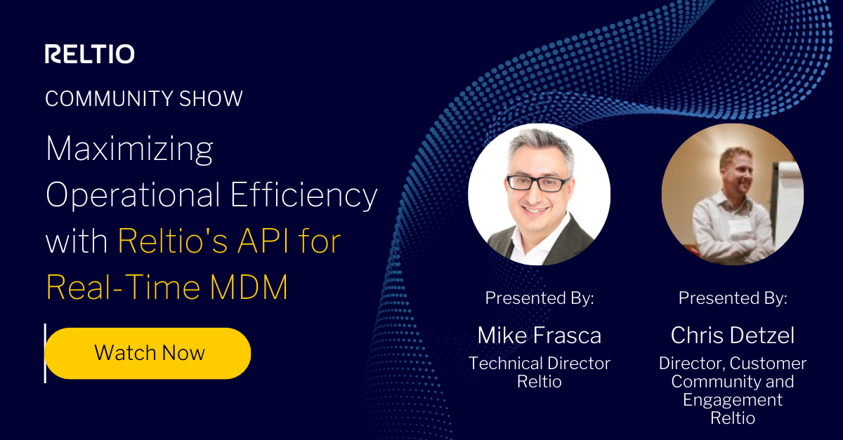 Maximizing Operational Efficiency with Reltio's API for Real-Time MDM ...