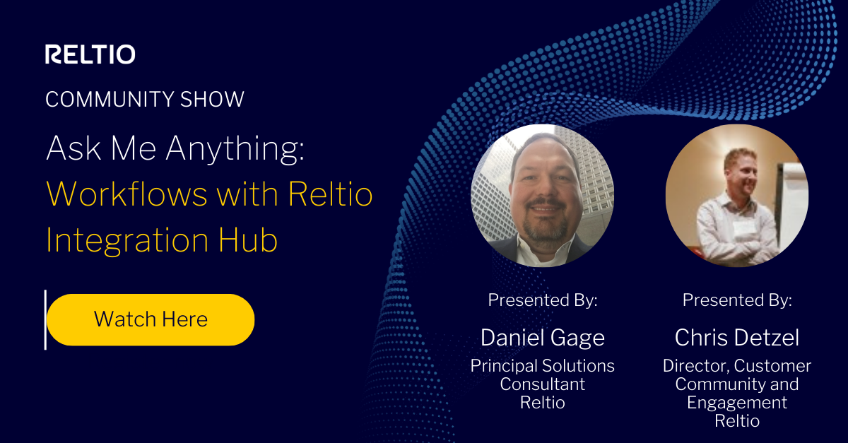 Creating Custom Workflows with Reltio Integration Hub: An Ask Me ...