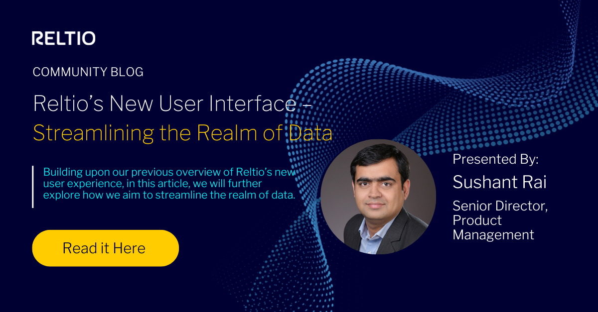 Reltio’s New User Interface – Streamlining the Realm of Data
