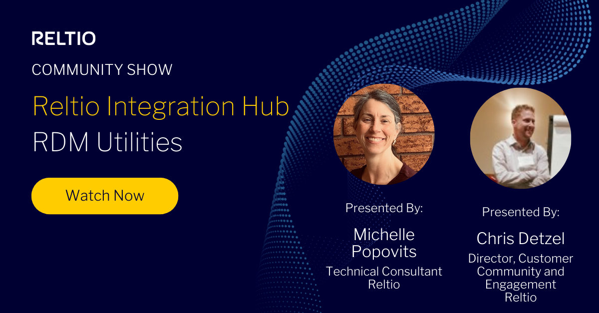 Community Show: Reltio Integration Hub RDM Utilities