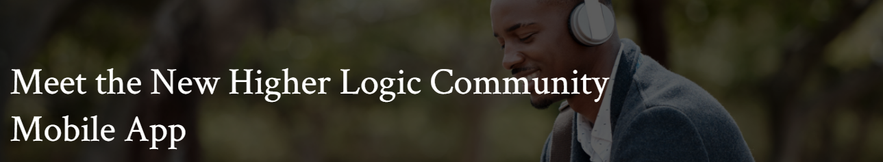 Meet the New Higher Logic Community Mobile App