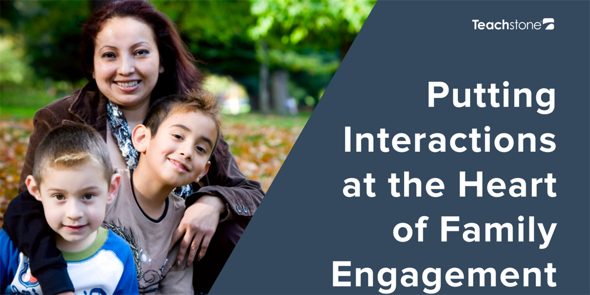 Webinar: Putting Interactions at the Heart of Family Engagement - CLASS ...