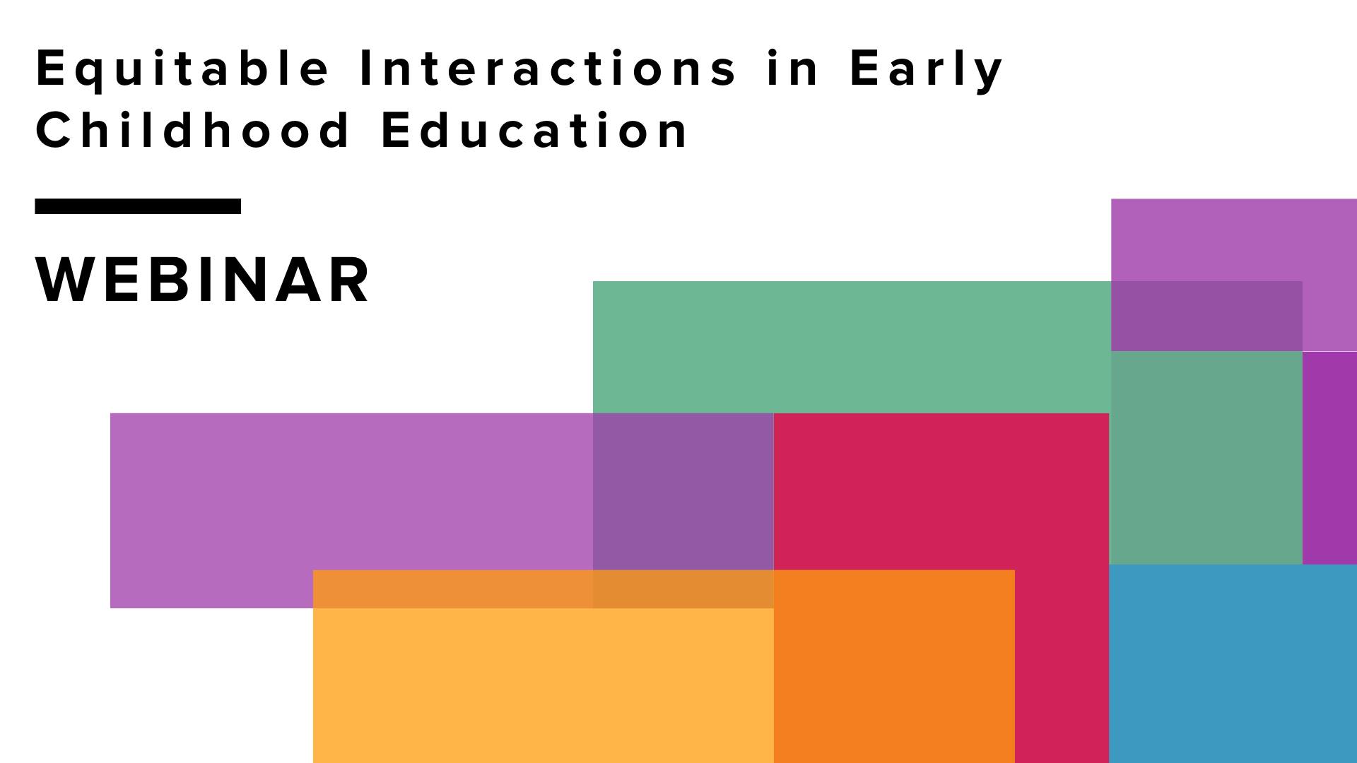 Webinar: Equitable Interactions in Early Childhood Education - CLASS ...