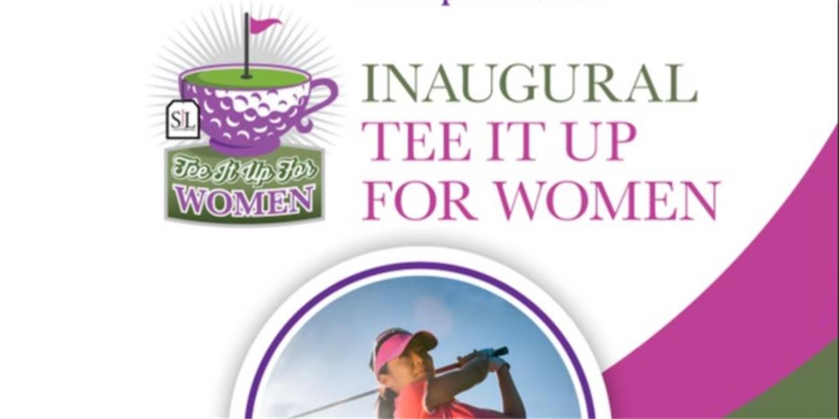 Don't miss the Inaugural Tee It Up for Women!